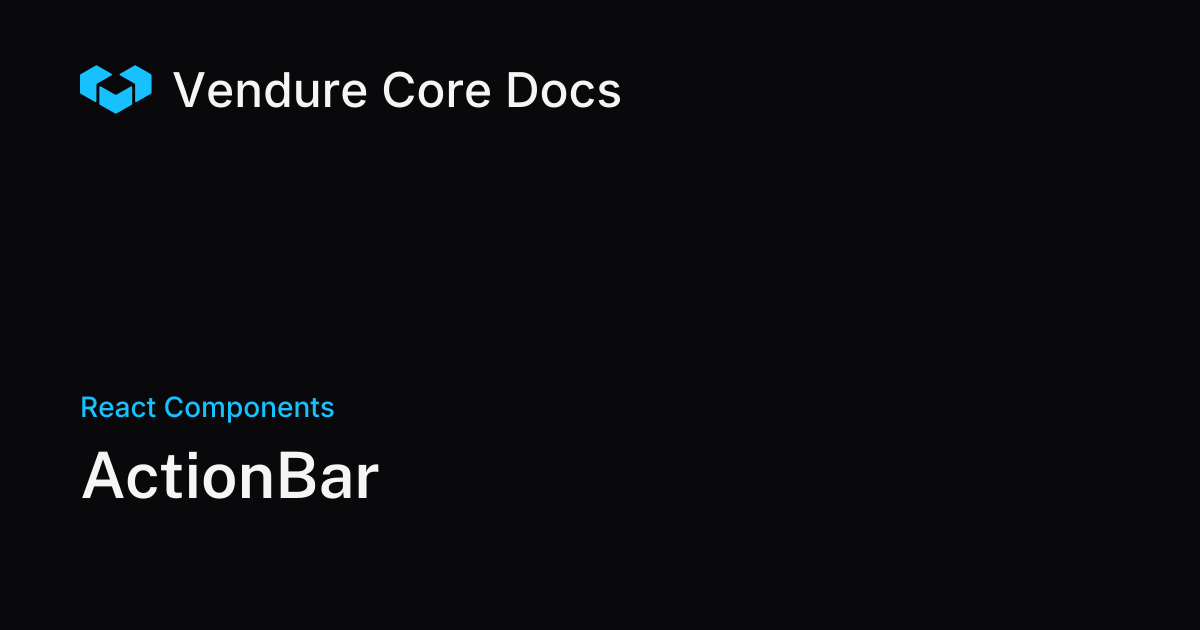 ActionBar | Vendure Docs
